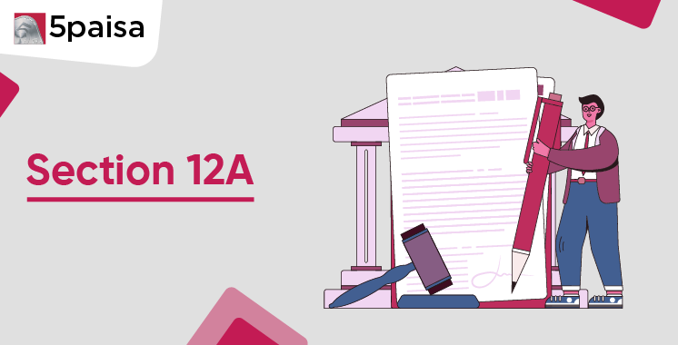 Section 12A of Income Tax Act: Tax Benefits for NGOs & Trusts | 5paisa